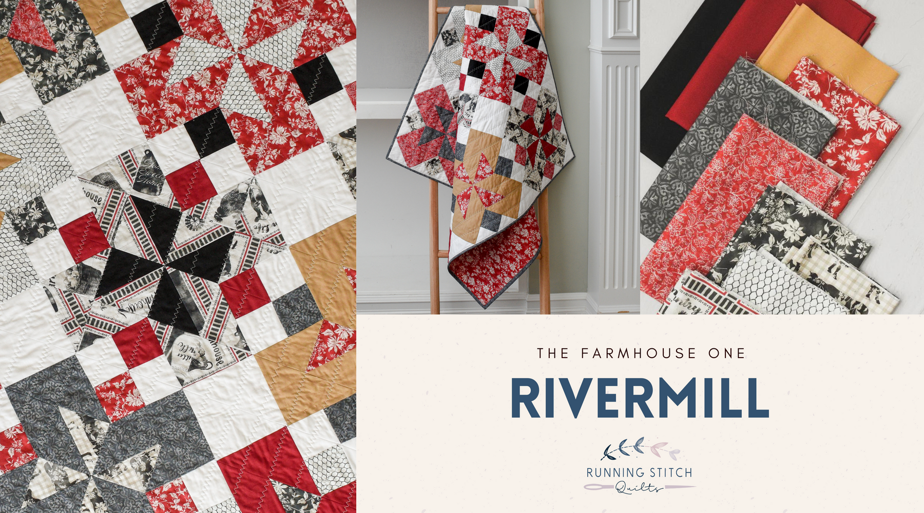 Rivermill Quilt - The Farmhouse One - Running Stitch Quilts