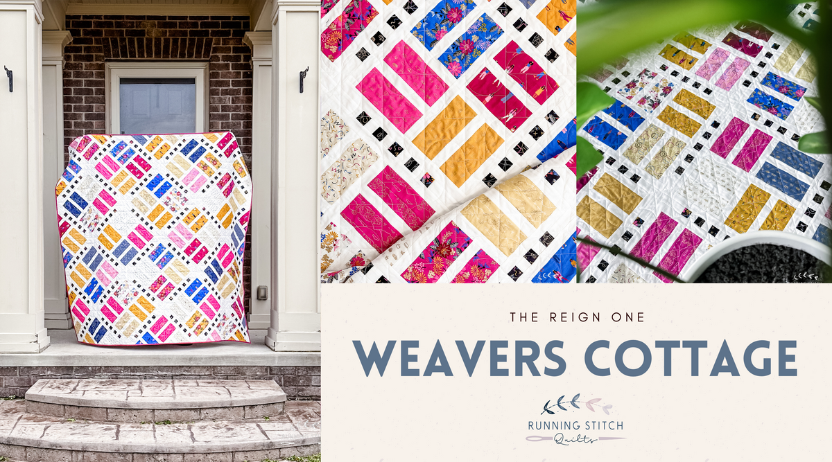 Weavers Cottage - The Reign One - Running Stitch Quilts